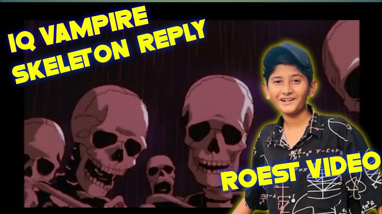 iq vampire skeleton reply | roest video skeleton | Pakistani vlogs ...