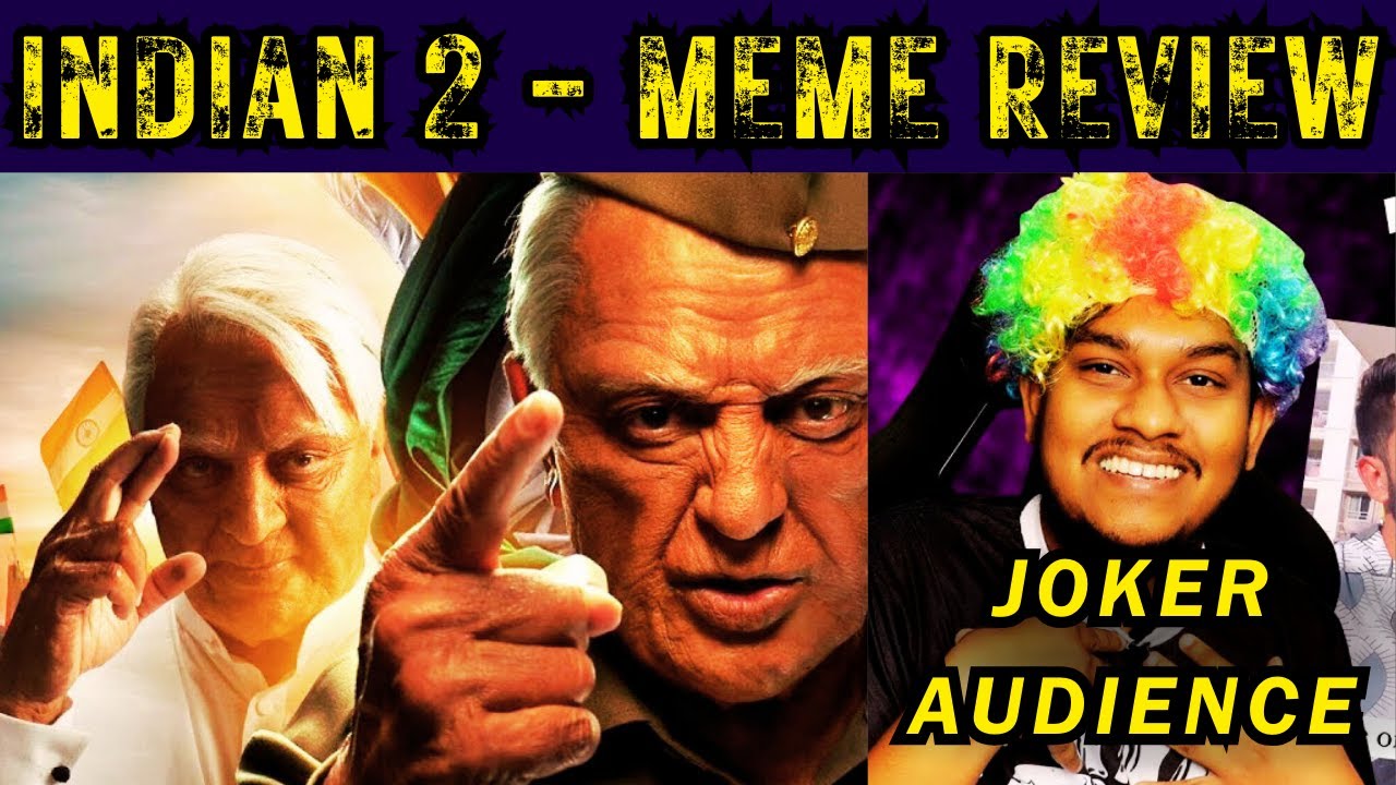 INDIAN 2 - Movie Troll Review | Kamal Haasan, Siddharth, Priya, Rakul ...