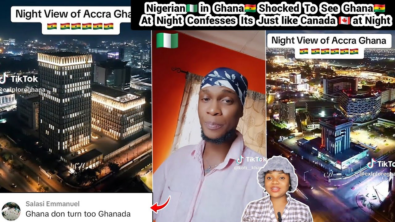 Nigerian🇳🇬 After Seeing Ghana🇬🇭 At Night Confesses Ghana🇬🇭 is Canada🇨🇦 ...