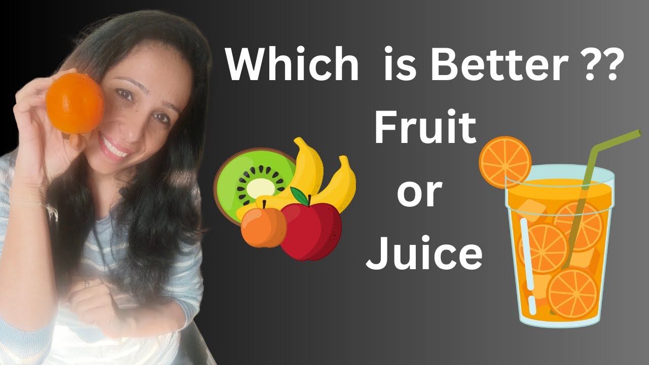 Which is better ?? Fruit or Fruit Juice.... - YouTube