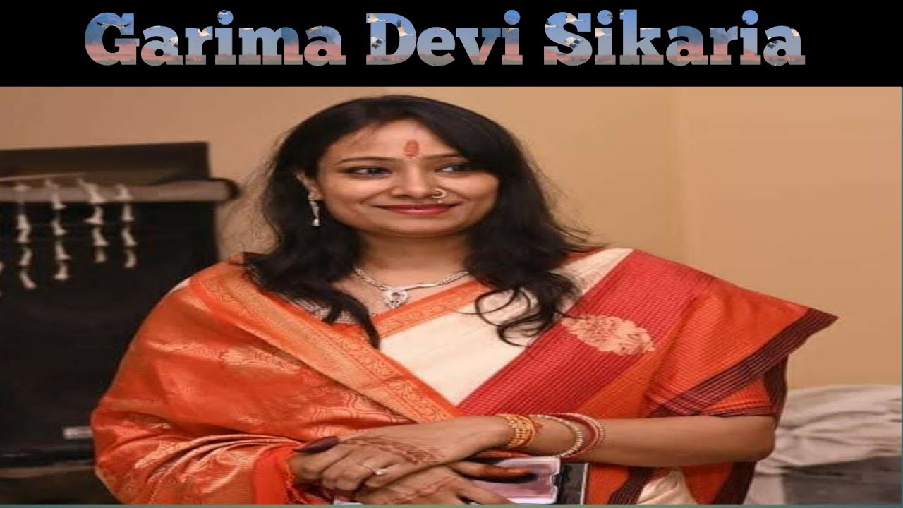 Garima Devi Sikaria - YouTube