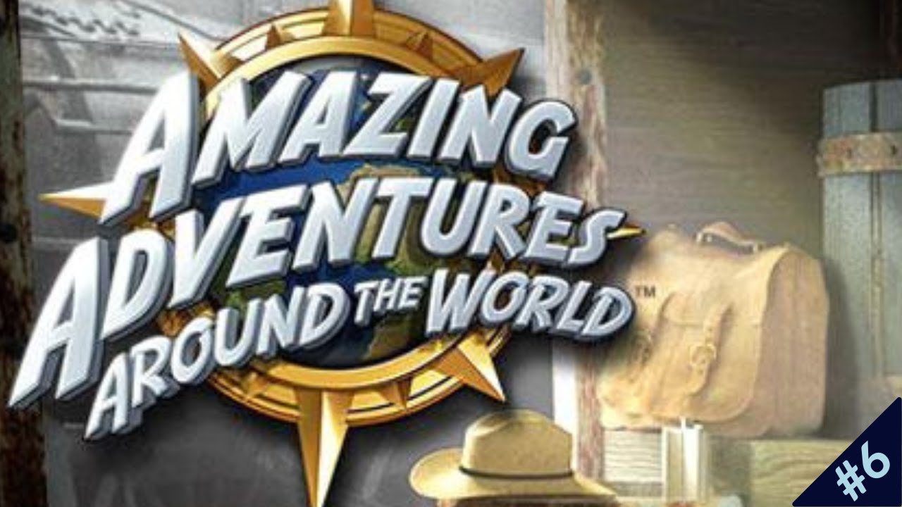 Amazing Adventures: Around the World Part 6 - YouTube