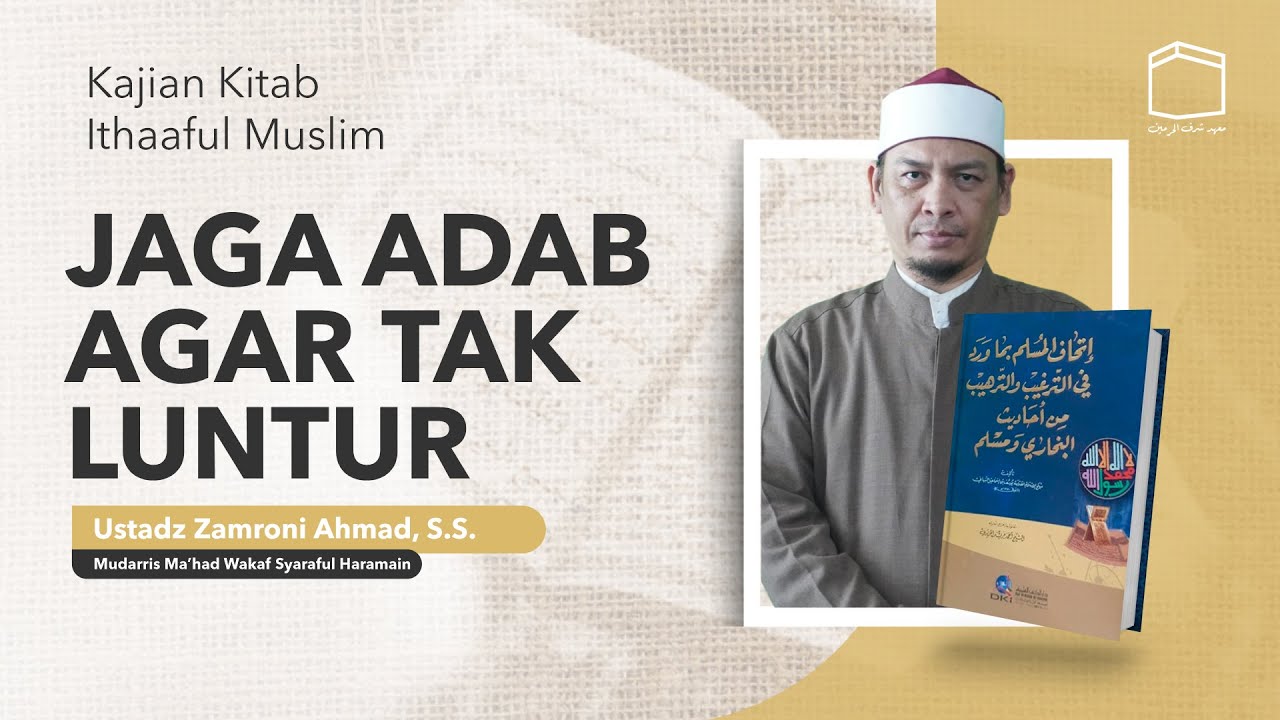 JAGA ADAB AGAR TAK LUNTUR - Kajian Kitab Ithaaful Muslim [Ustadz ...