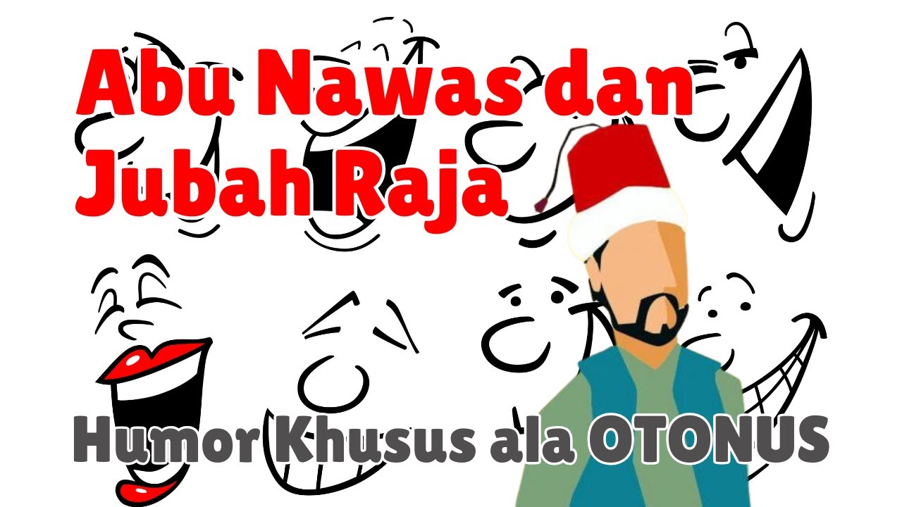 ABU NAWAS DAN JUBAH RAJA | Humoe Khusus ala Otonus #humor #sunoto # ...