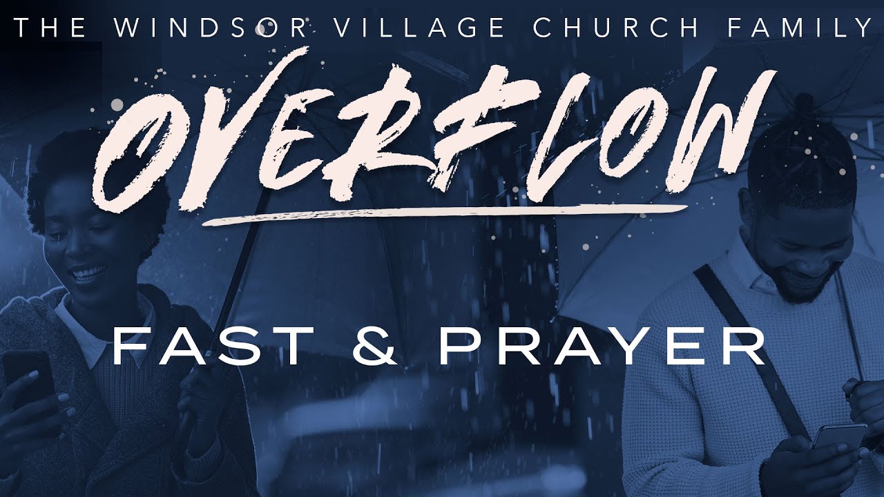 Overflow Fast & Prayer - Living in the Overflow - YouTube