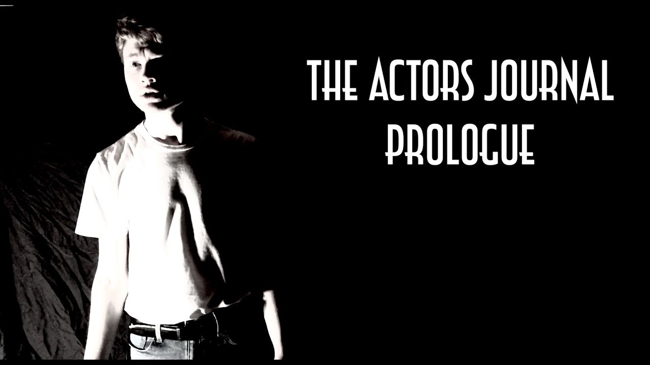 The Actors Journal Chapter 1 Prologue - YouTube