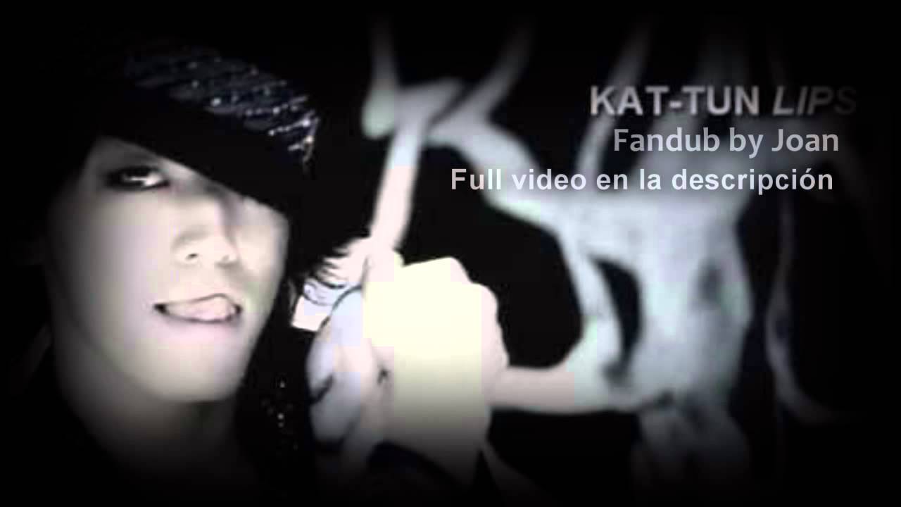 KAT-TUN - Lips (Fandub Latino Joan) - YouTube