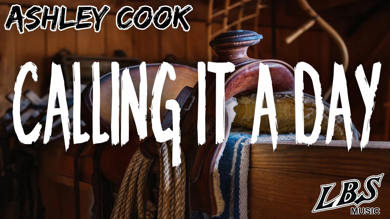 Calling It A Day - Ashley Cook - YouTube