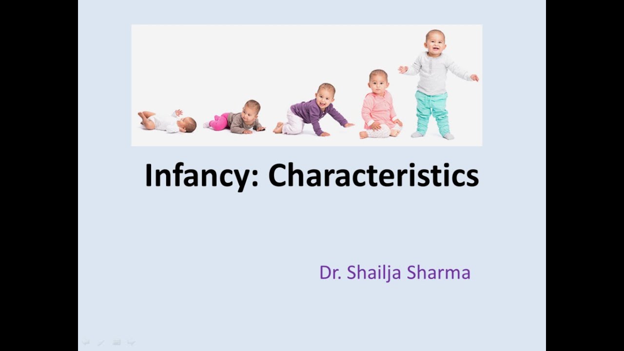 Infancy: Characteristics_1 | Developmental Psychology | Dr. Shailja ...
