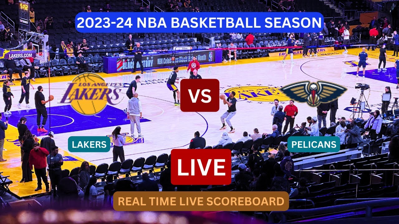 Los Angeles Lakers Vs New Orleans Pelicans LIVE Score UPDATE Today 2023 ...