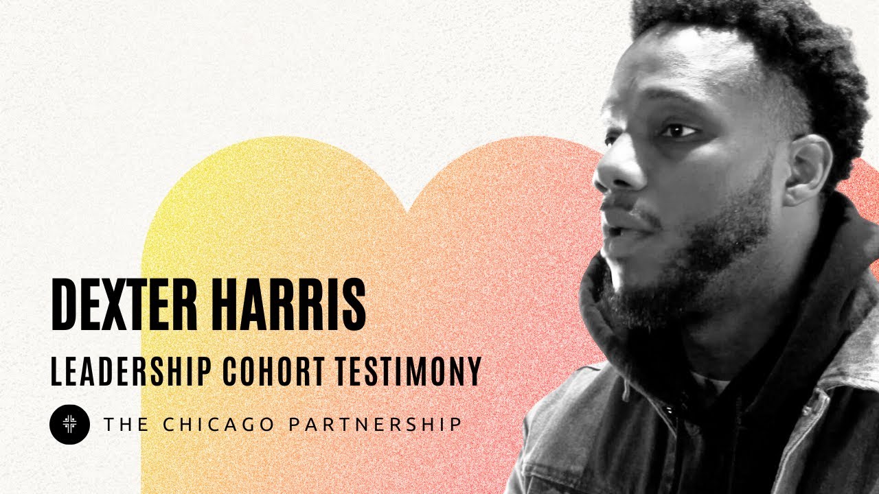 TCP Leadership Cohort Testimony | Dexter Harris - YouTube