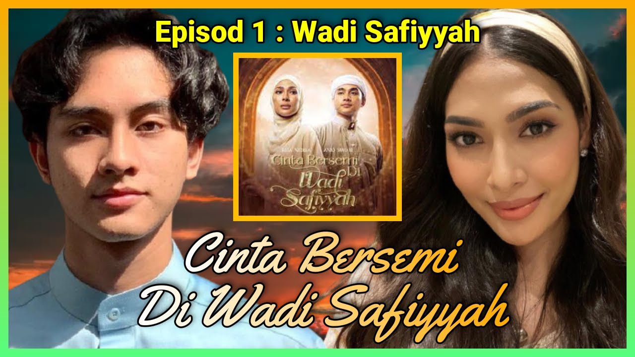 CINTA BERSEMI DI WADI SAFIYYAH : Episod 1 - Wadi Safiyyah (Alur Cerita Novel) - YouTube