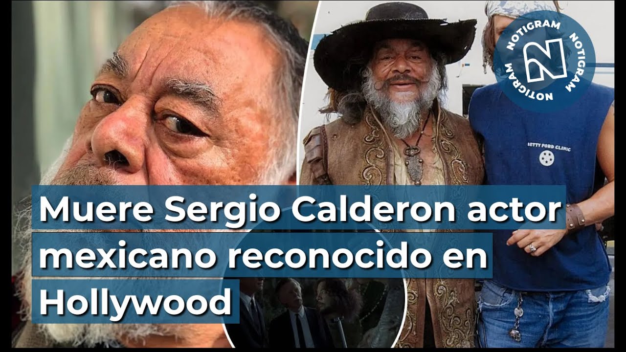 Muere Sergio Calderon actor mexicano reconocido en Hollywood - YouTube