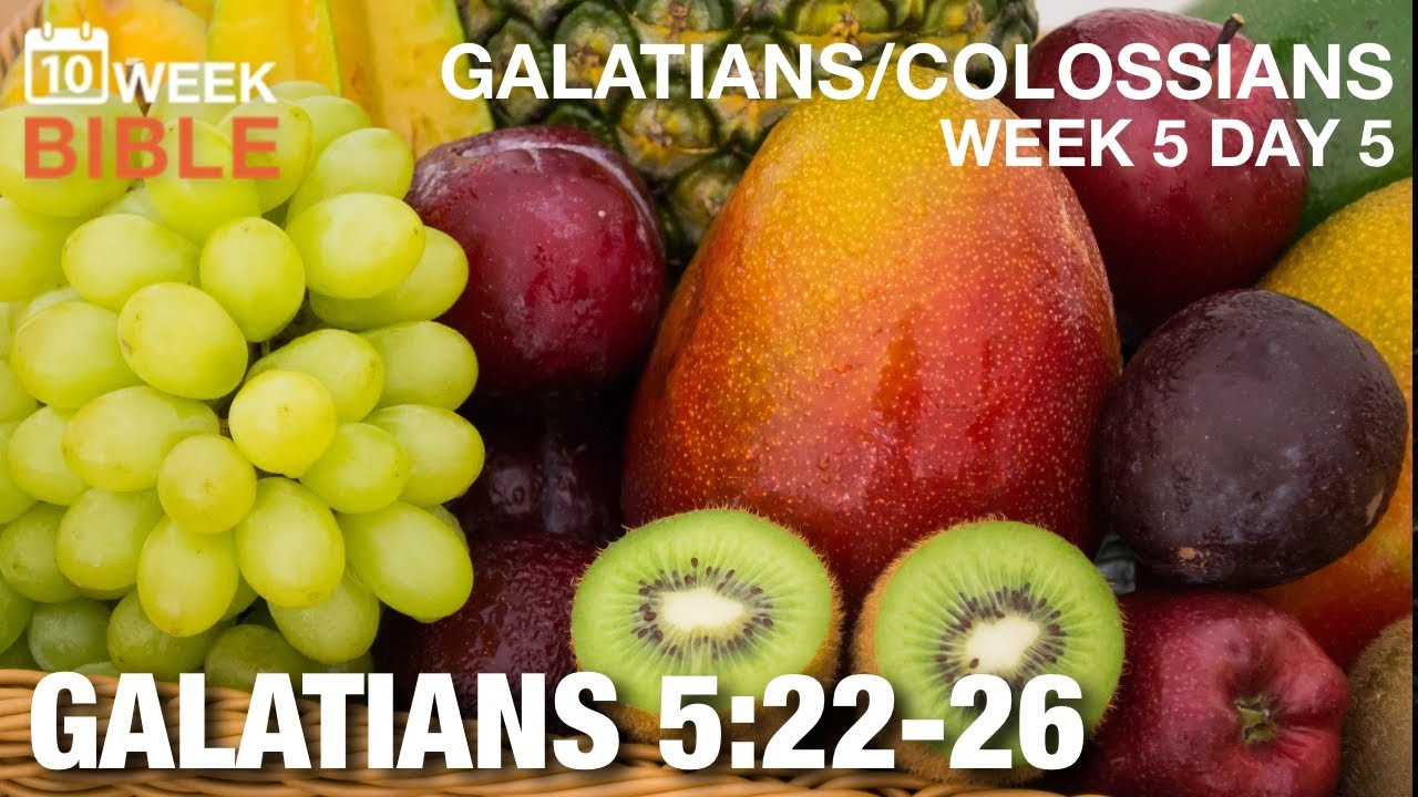 Fruit Of The Spirit Galatians 5 22 26 Week 5 Day 5 Study Of Fruit Of The Spirit Galatians 5 22 26 Week 5 Day 5 Study Of