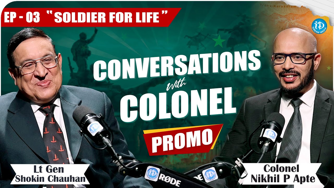 Conversations with Colonel Ft.Lieutenant General Shokin Chauhan EP - 03 ...