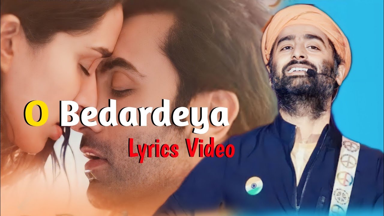 Arijit Singh: O Bedardeya (Lyrics) | Tu Jhoothi Main Makkar | Ranbir ...