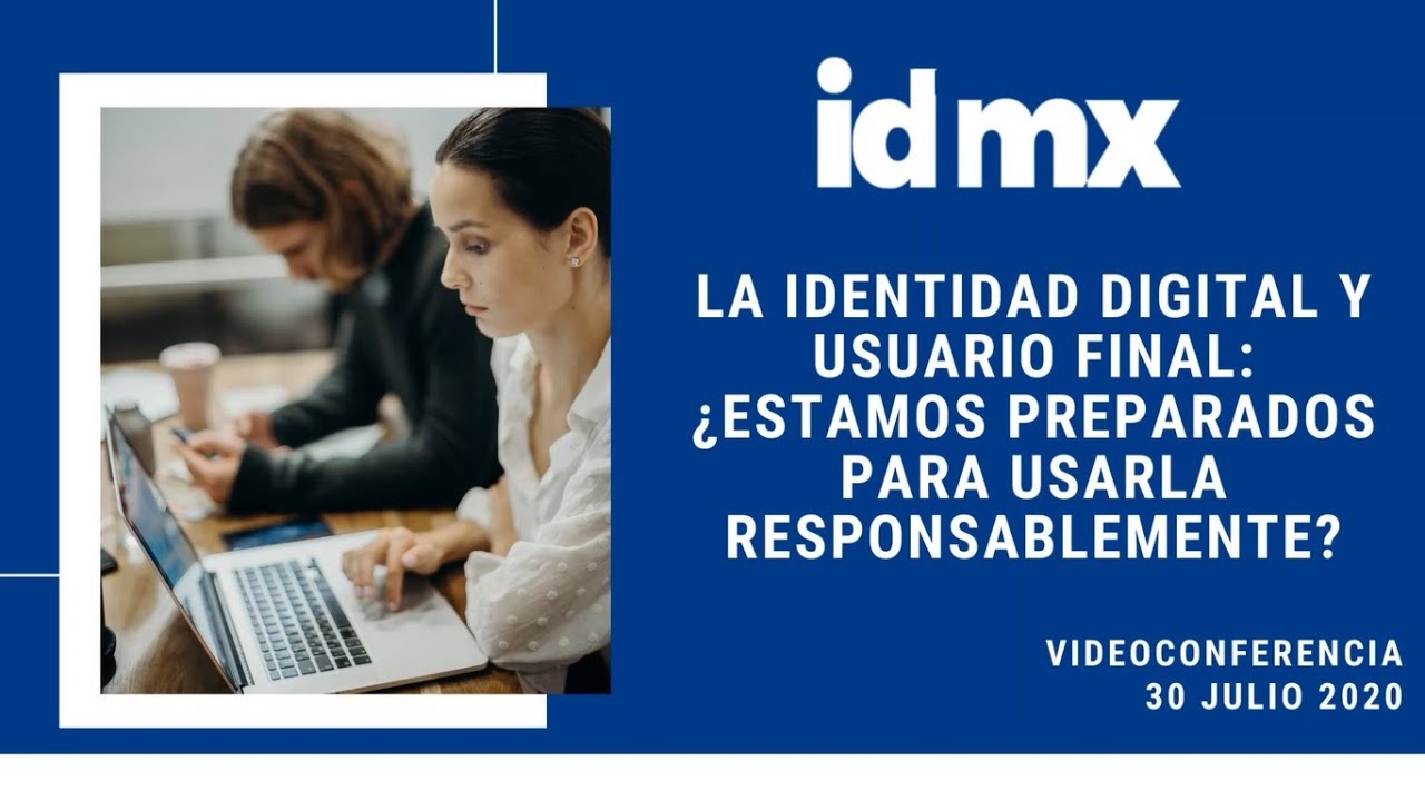 IDMX Identidad digital y el usuario final - YouTube