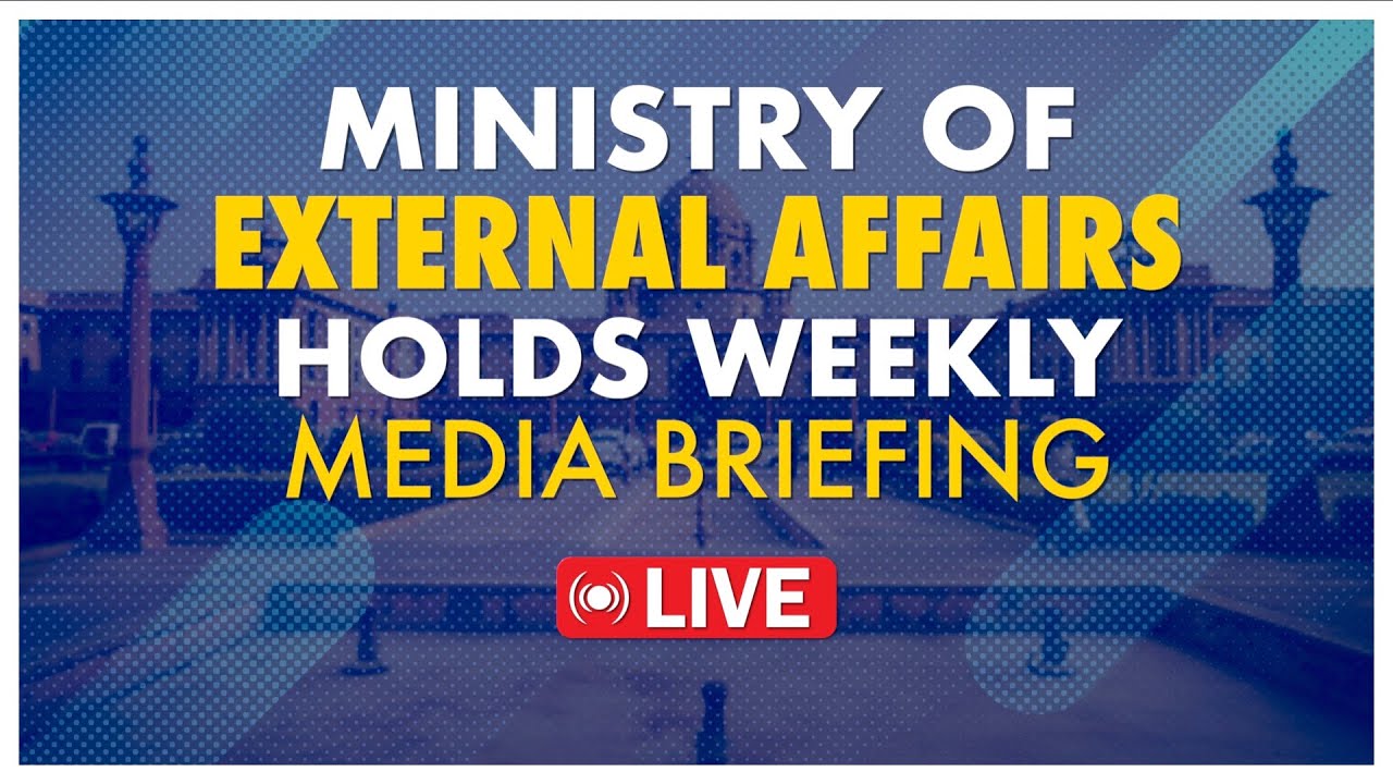 LIVE | Weekly Media Briefing by the MEA Official Spokesperson - YouTube