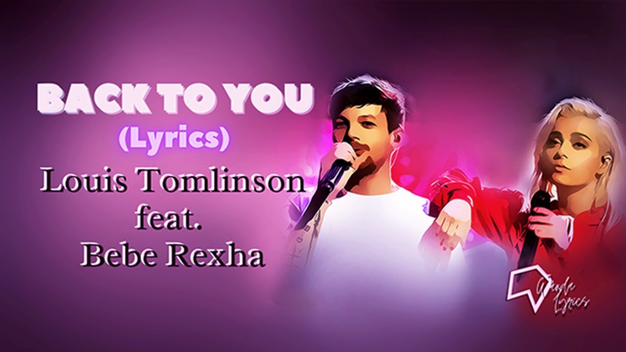 Louis Tomlinson - Back To You (Lyrics) feat. Bebe Rexha - YouTube