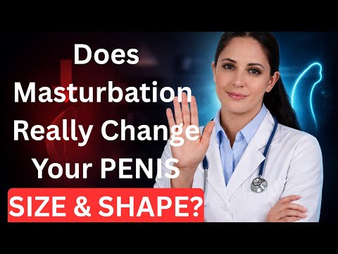 Does Masturbation Shrink Your Penis? The Truth About Size & Shape