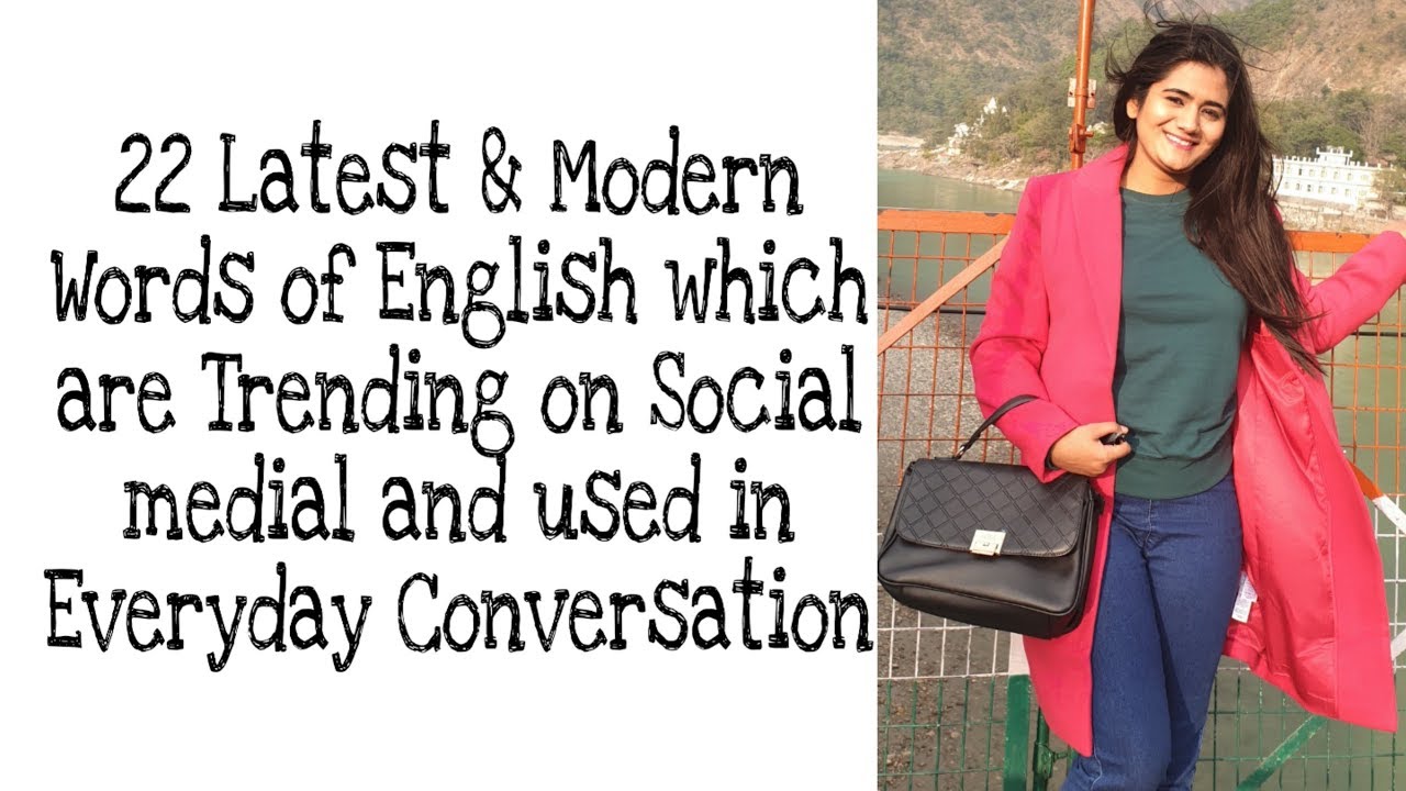 22 Modern English Words That Became Popular In 2010 2019 English 22-modern-english-words-that-became-popular-in-2010-2019-english