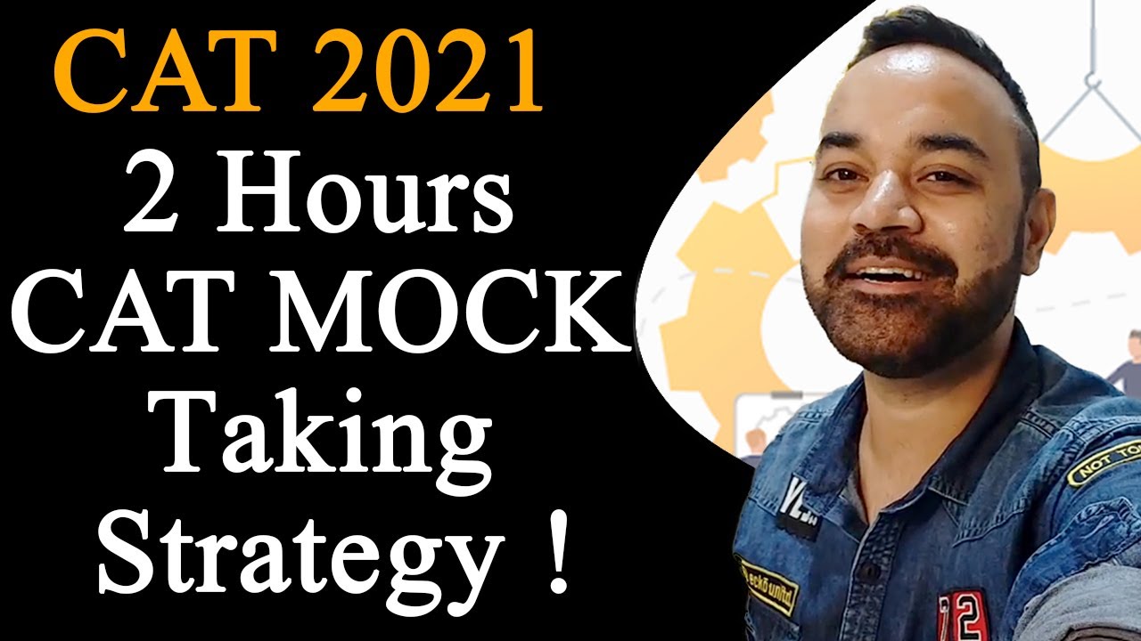 CAT 2021 - 2 Hours CAT MOCK Taking Strategy ! - YouTube