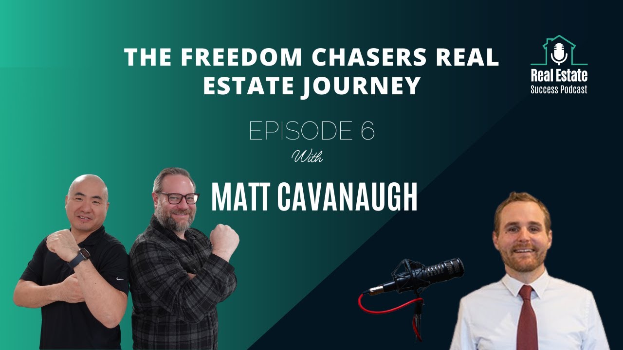 The Freedom Chasers Real Estate journey - EP6 with Matt Cavanaugh - YouTube