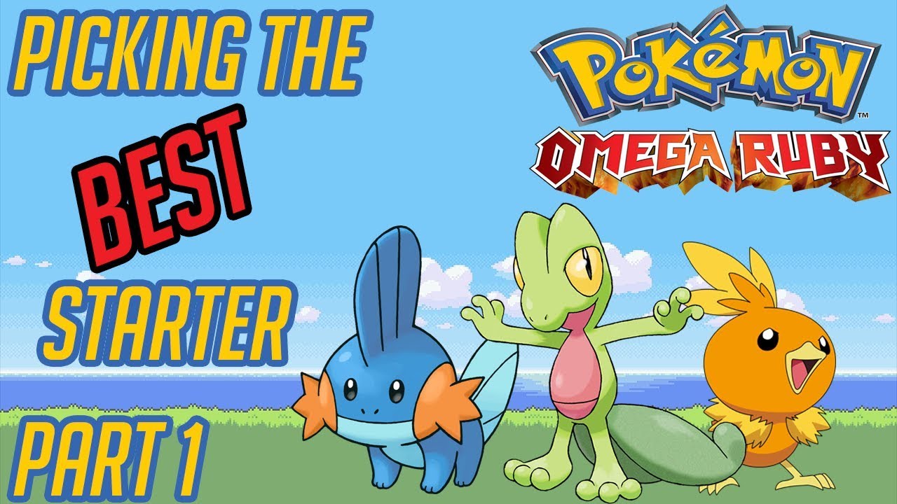 Pokemon Omega Ruby Part 1: Picking the BEST starter of ALL TIME! - YouTube