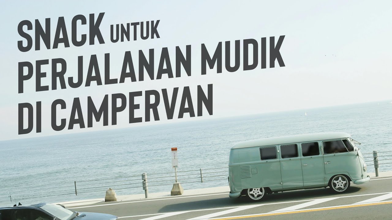 Snack Untuk Perjalanan Mudik di Campervan - YouTube
