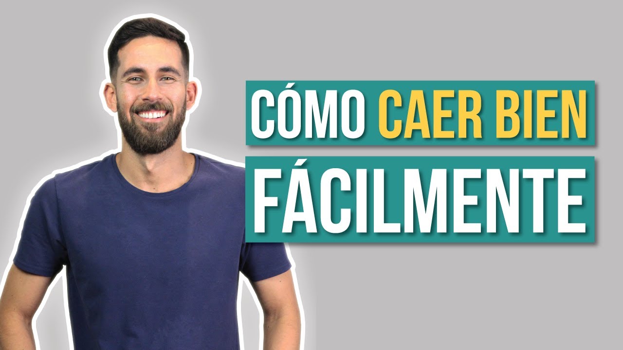 Cómo caer bien fácilmente - YouTube