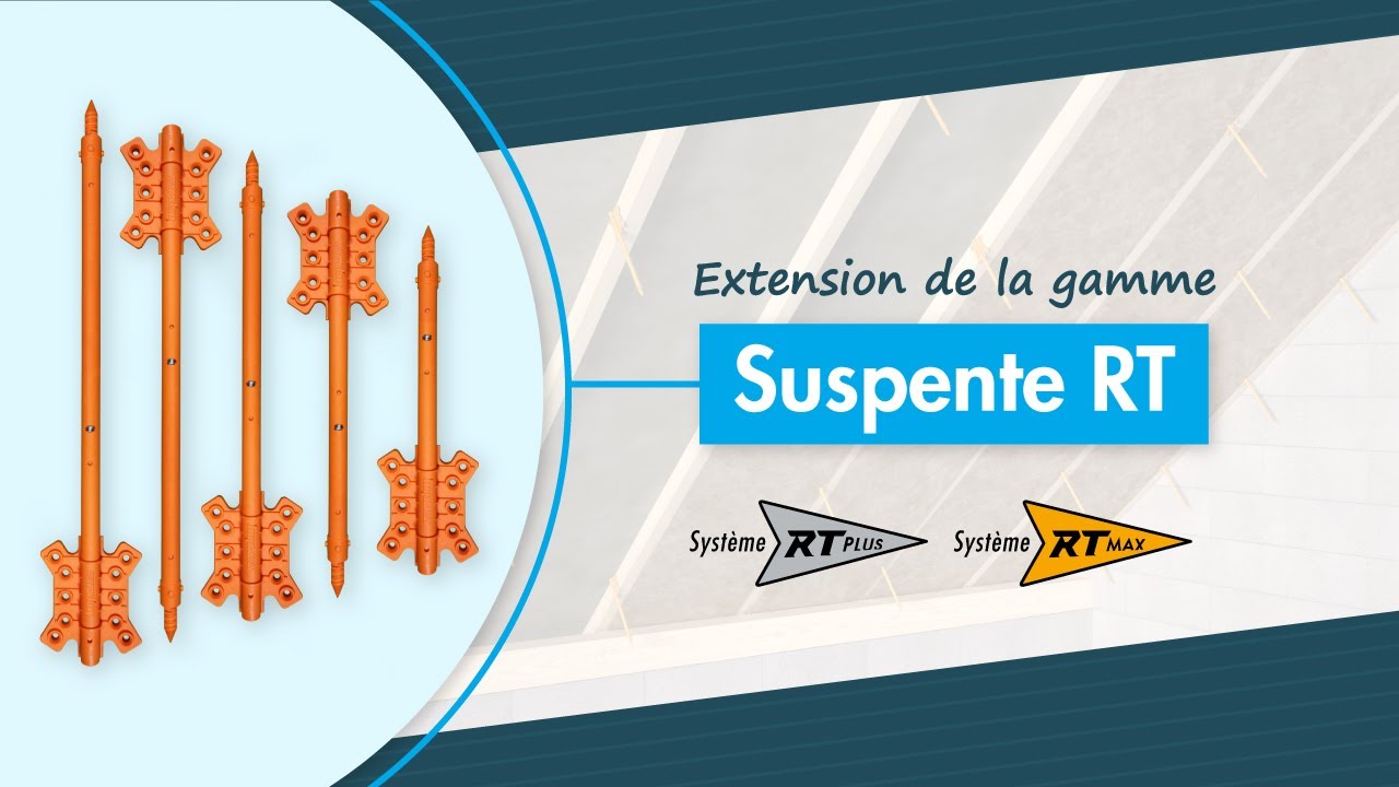 Suspente RT | Extension de la gamme - Isolation combles et plafonds ...