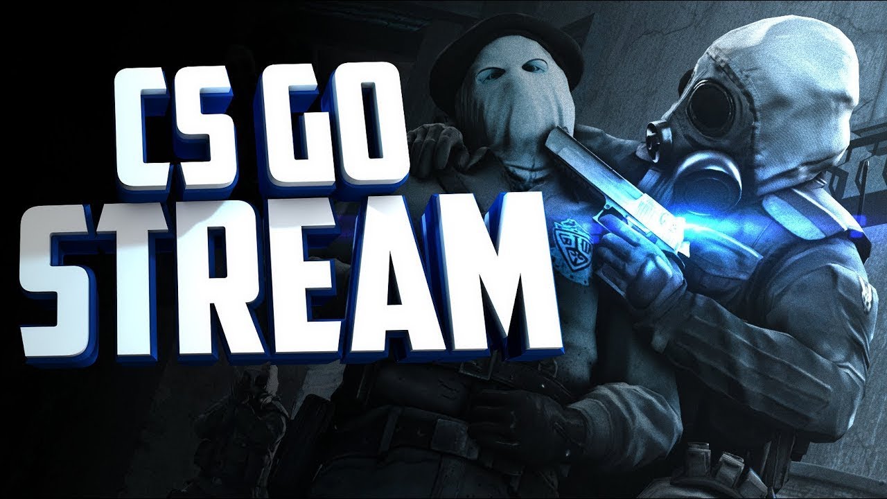 CS:GO STREAM - YouTube