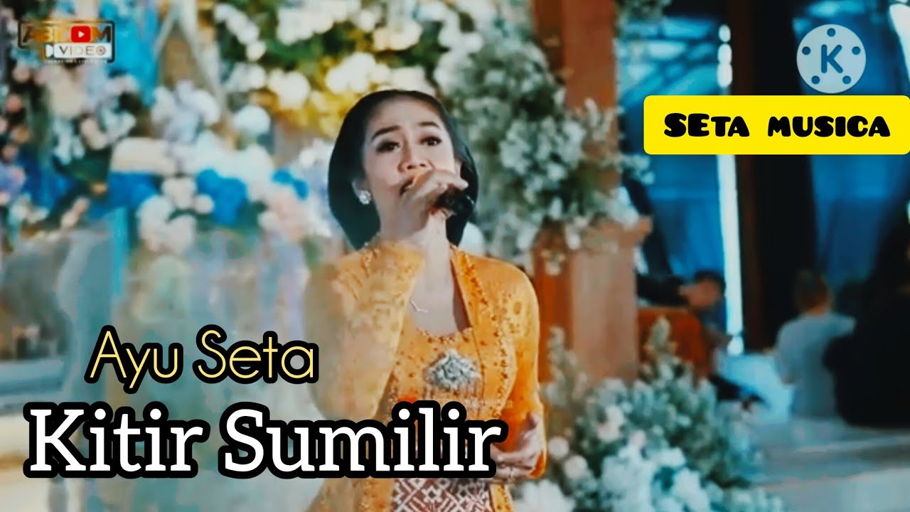 KITIR SUMILIR - AYU SETA - YouTube