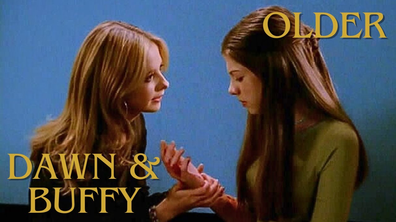 dawn & buffy summers | older - YouTube