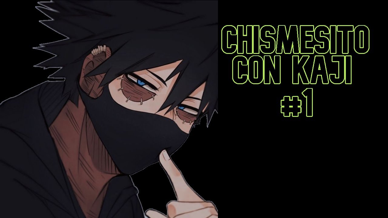 Chismesito con Kaji N1 - YouTube