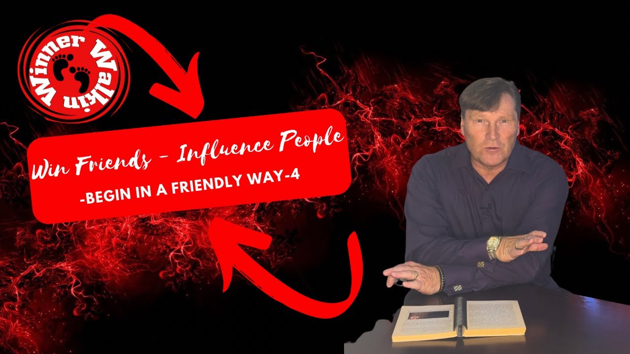 How To Win Friends And Influence People -Begin In A Friendly Way- 4 ...