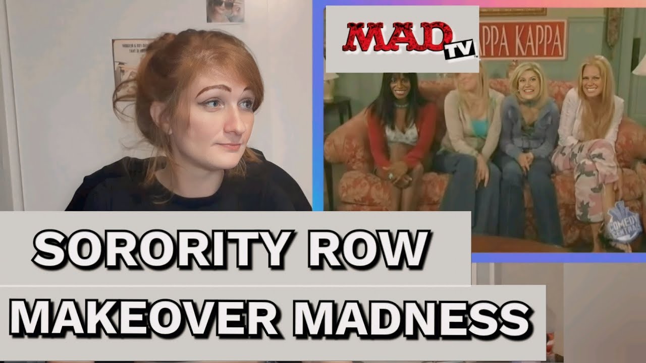 MADtv - Sorority Row Makeover Madness (REACTION) - YouTube