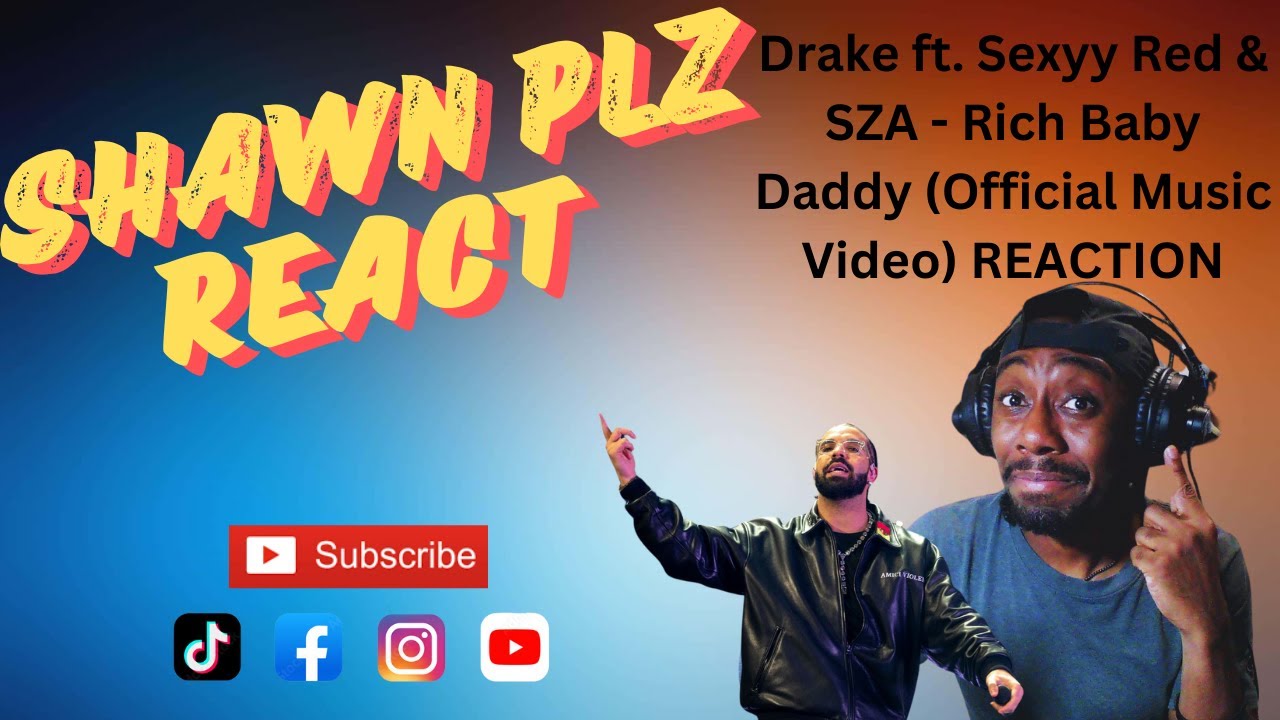 Drake ft Sexyy Red & SZA Rich Baby Daddy Official Music Video REACTION ...