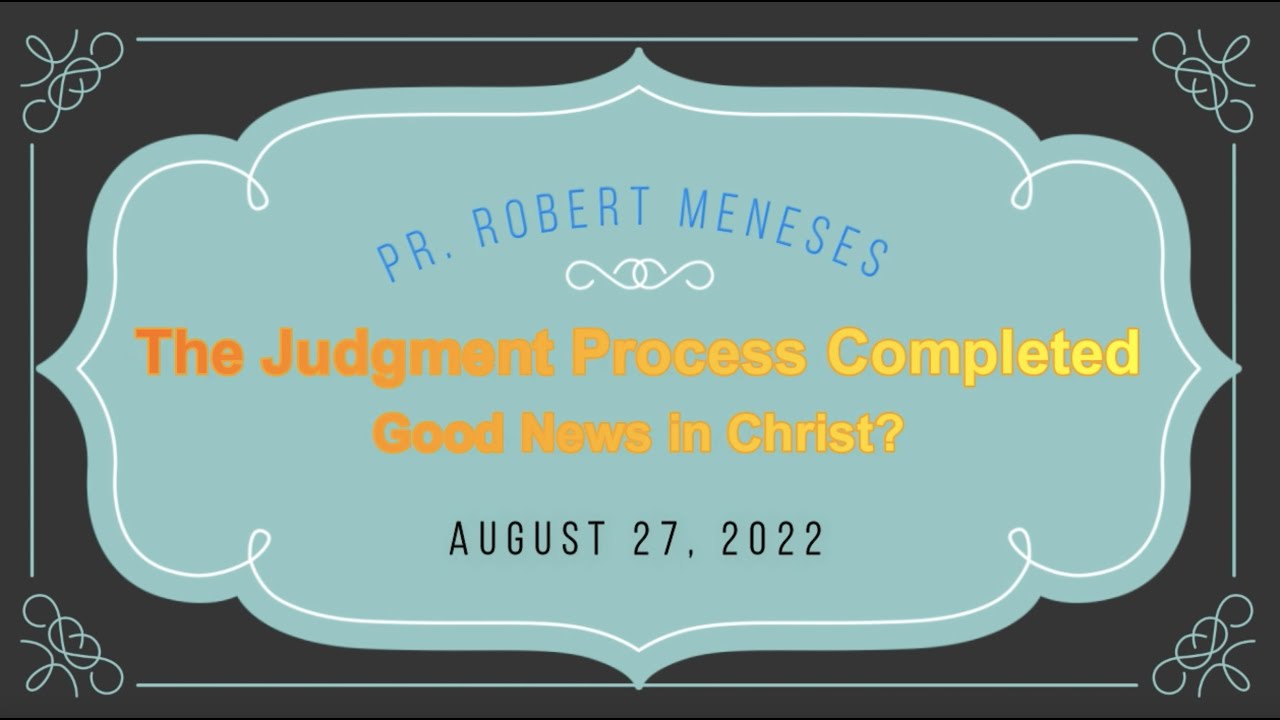 The Judgment Process Complete (Good news in Christ) - YouTube