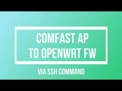 Comfast EW71 EW73 E314N - How to Flash Openwrt thru SSH / Winscp - YouTube