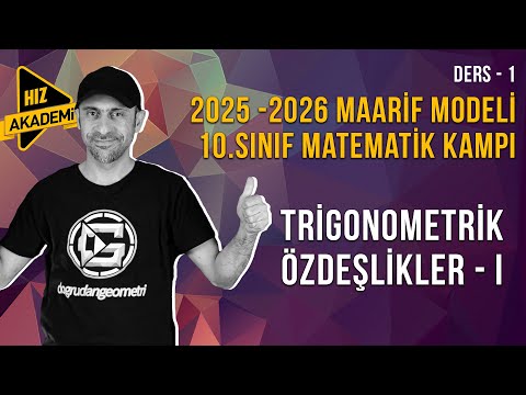 Trigonometrik Özdeşlikler I  -  10.Sınıf Maarif Model Matematik Kampı  Ders I