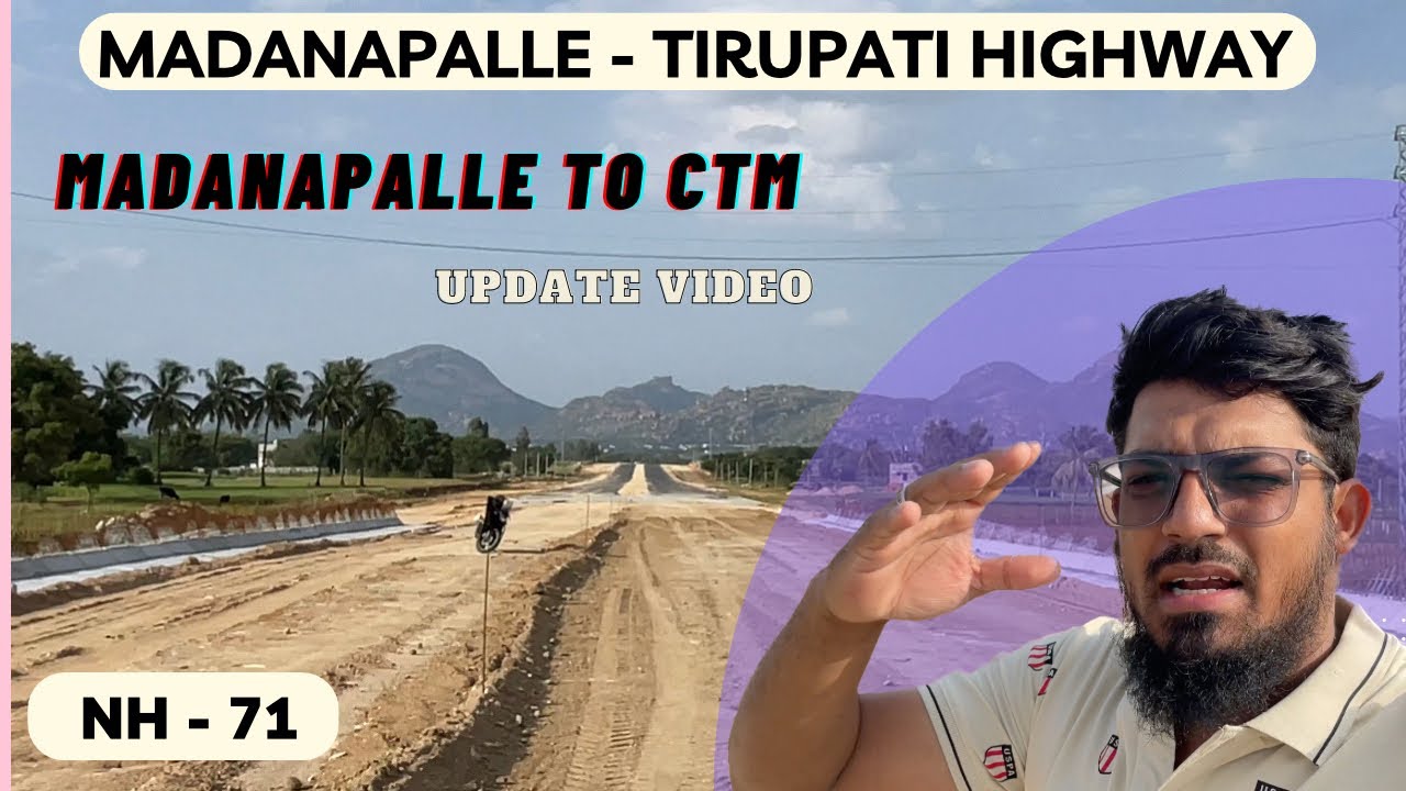 Madanapalle - Tirupati - Madanapalle | National Highway Project | NH-71 ...