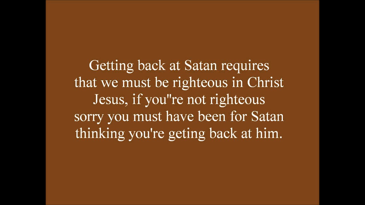 Get back at Satan, don't get back to Satan - YouTube