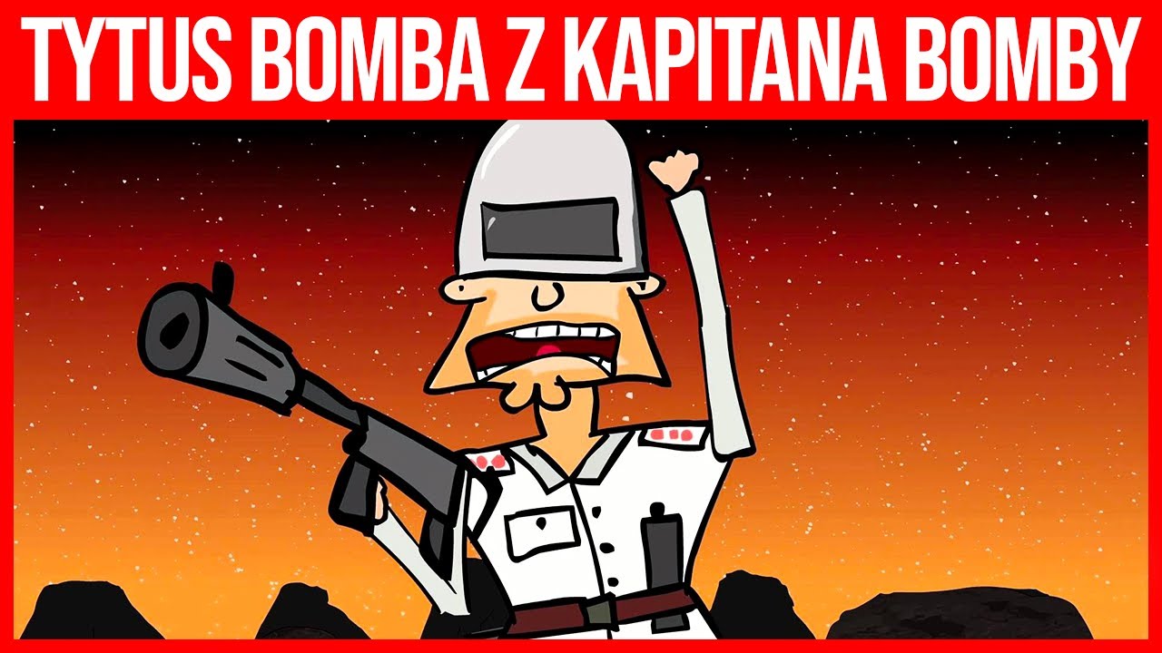 Kapitan Bomba Tytus Bomba - YouTube