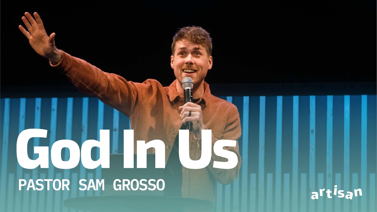 God In Us | Pastor Sam Grosso - YouTube