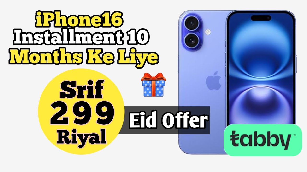 Tabby Eid Offering IPhone 16 Tabby Se 10 months installment interest ...