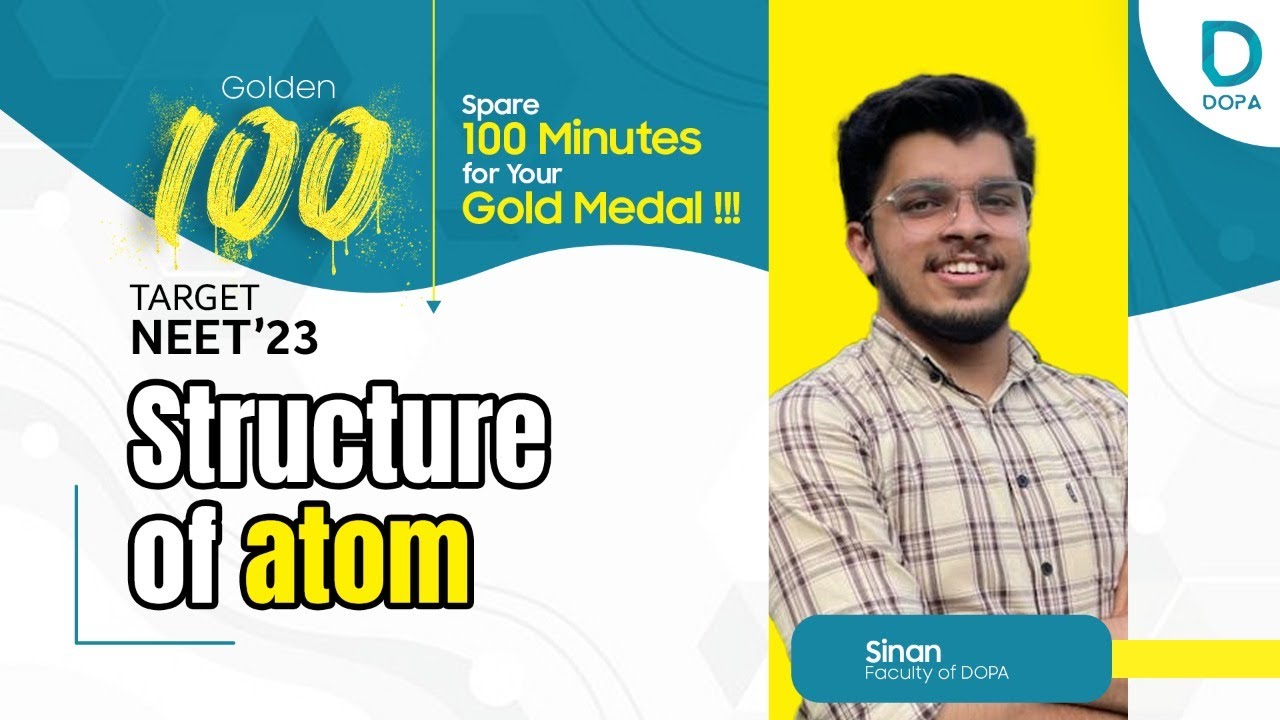 GOLDEN 100 | REVSON SERIES | STRUCTURE OF ATOM | SINAN #targetneet2023 ...