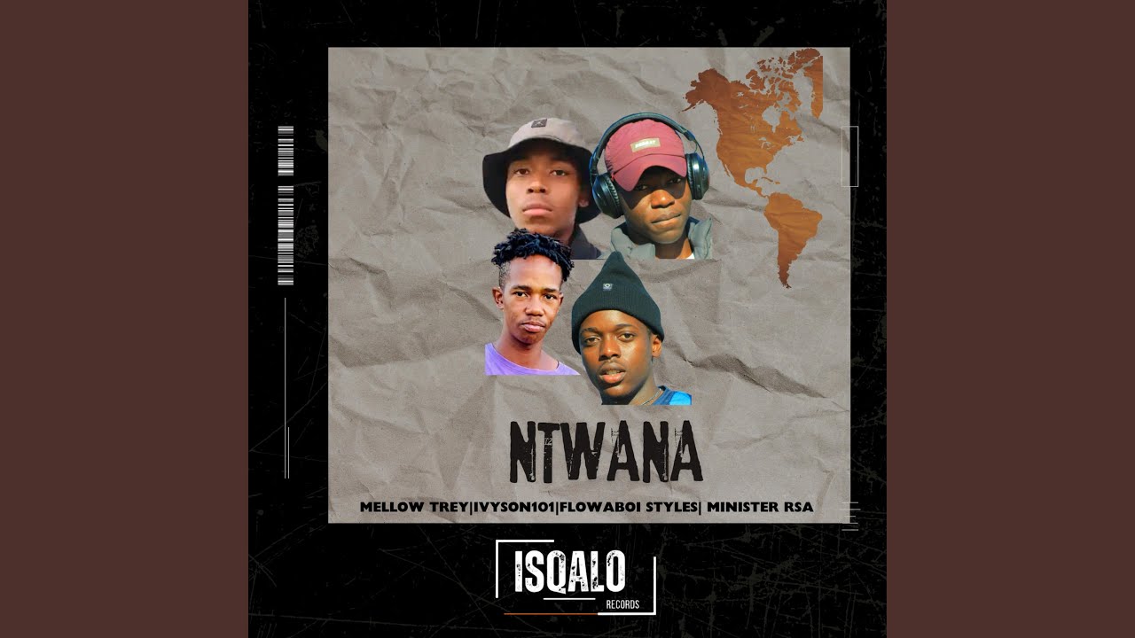 Ntwana (feat. IVYSON101,Flowaboi Styles & Minister Rsa) - YouTube