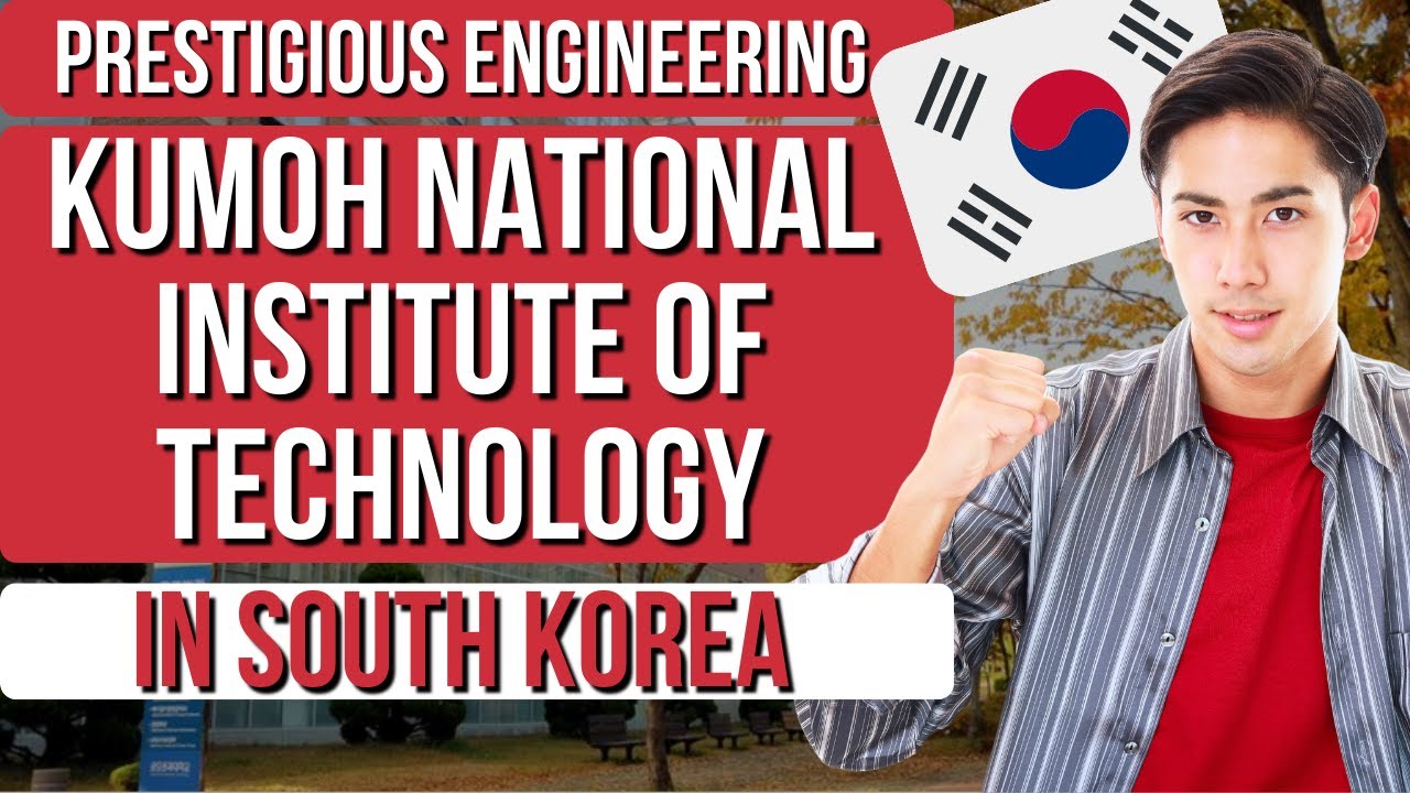 Where to Study in Korea | How to Apply to Kumoh National Institute of ...
