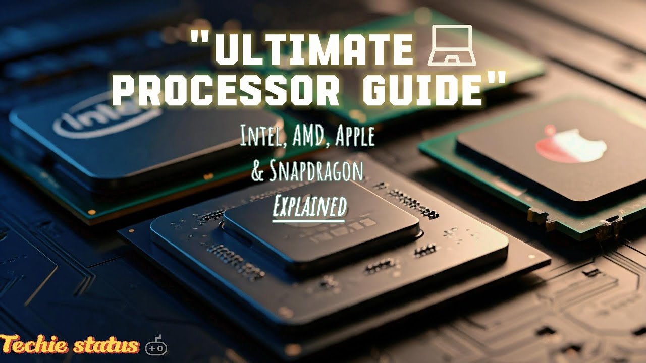 "Processor Guide: Intel, AMD, Apple & Snapdragon | Cores, TGP & Cooling Explained" - YouTube